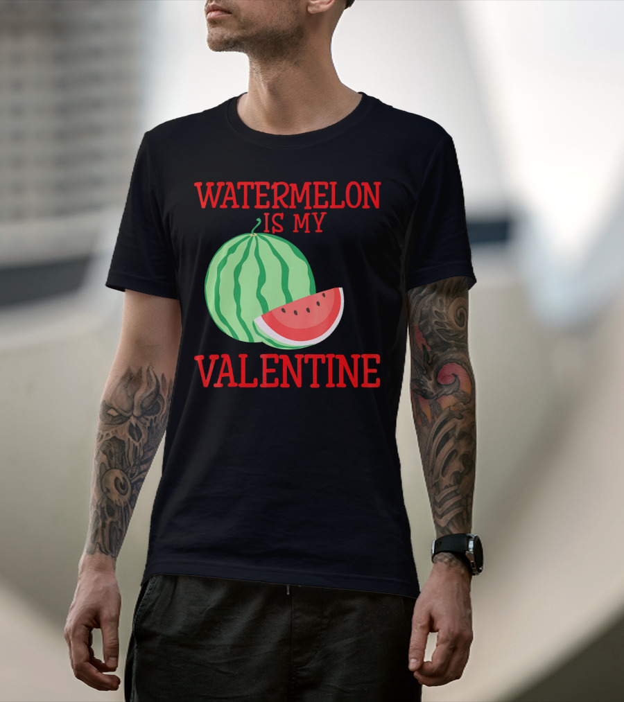 Watermelon Is My Valentine T-Shirt