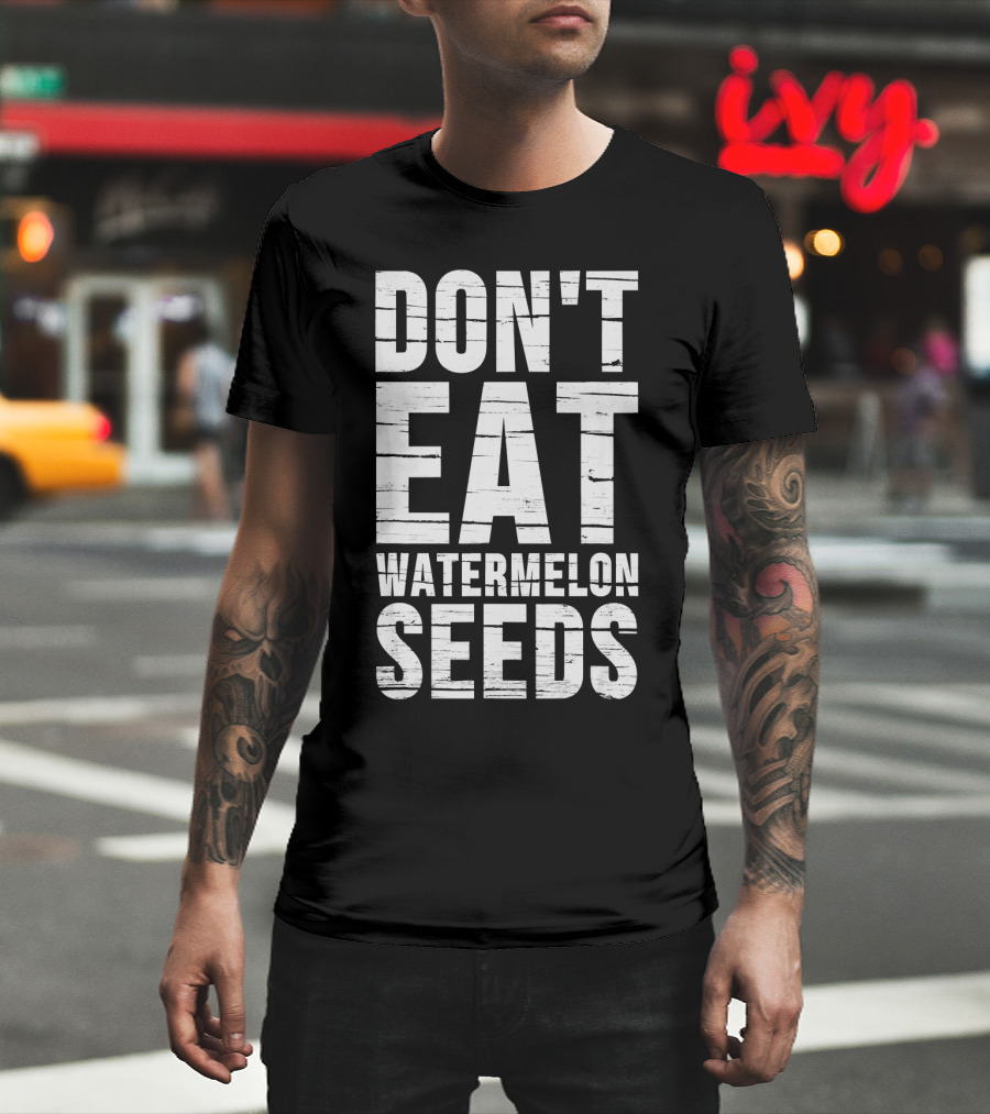 Don't Eat Watermelon Seeds Preg T-Shirt