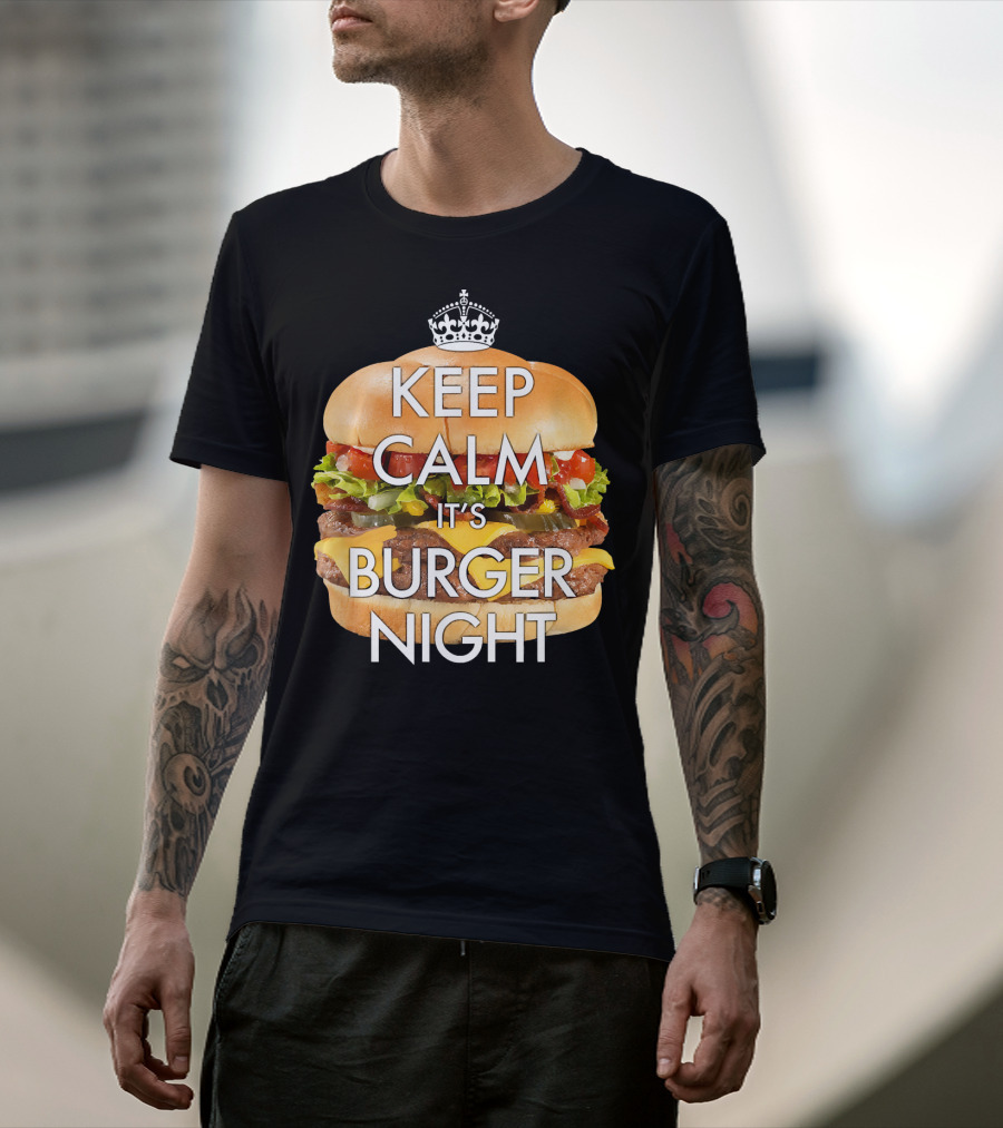 Keep Calm It's Burger Night With Delicious Cheesy Double Deck Layers T-Shirt