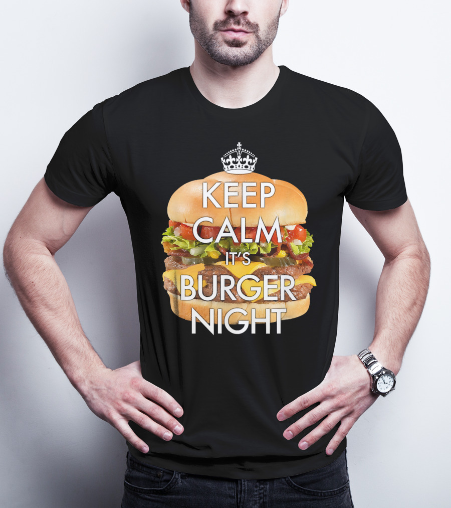 Keep Calm It's Burger Night With Delicious Cheesy Double Deck Layers T-Shirt