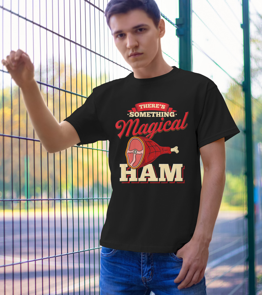 There's Something Magical About Ham Rum Ham Hamburger Funny BBQ T-Shirt