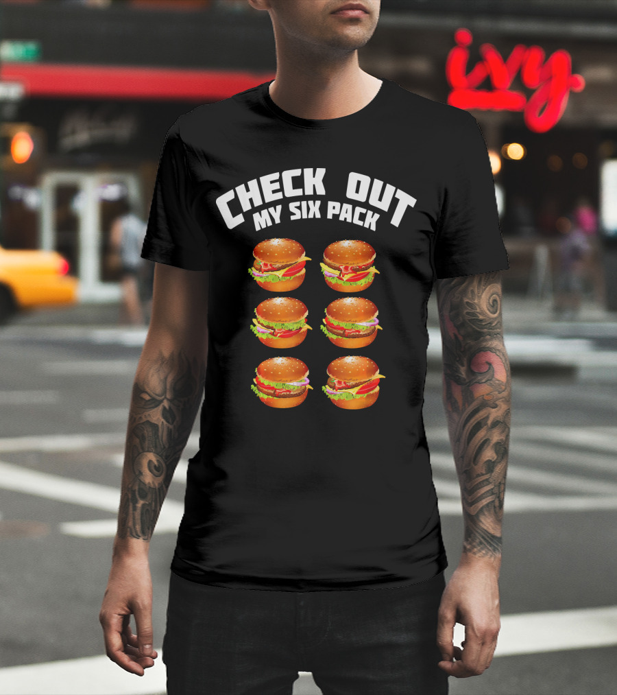 Check Out My Six Pack Hamburger Abs T-Shirt