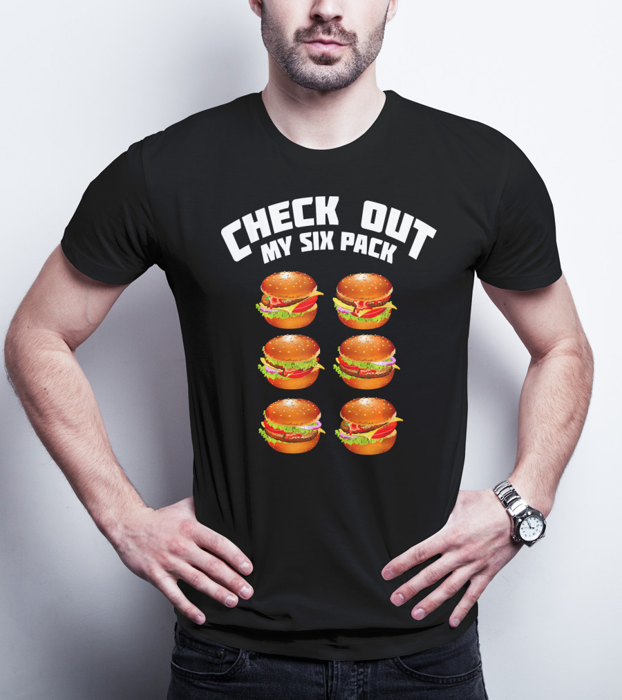 Check Out My Six Pack Hamburger Abs T-Shirt
