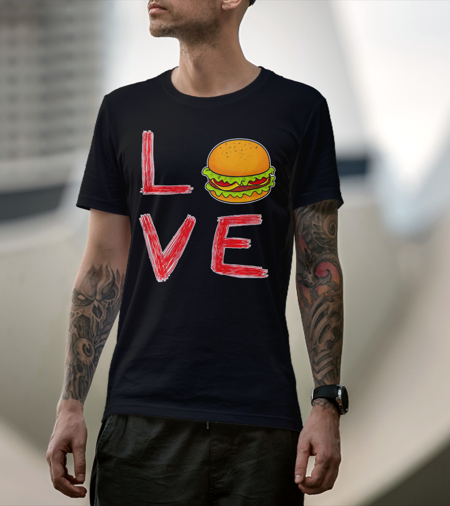 Love Burger Special For Burger T-Shirt