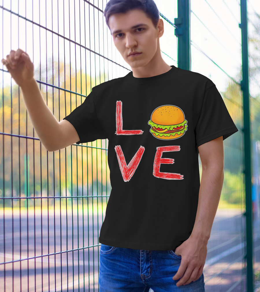 Love Burger Special For Burger T-Shirt