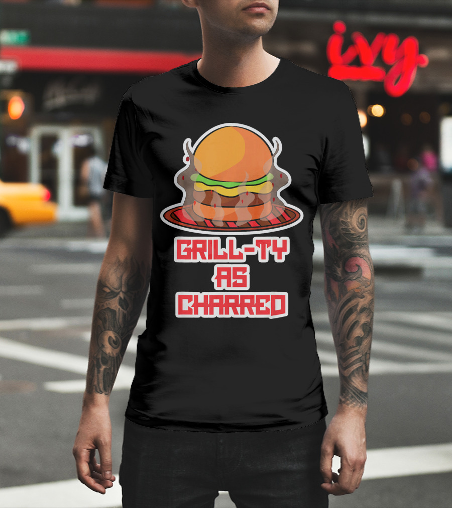 Grill Ty As Charred Burge Smoke Funny Fastfood T-Shirt