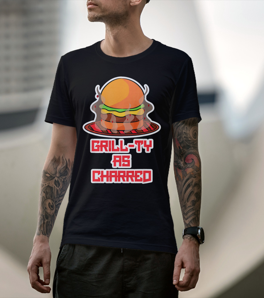 Grill Ty As Charred Burge Smoke Funny Fastfood T-Shirt