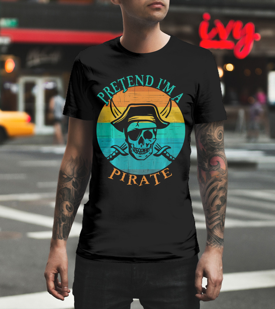 Pretend I'm A Pirate Skull With Crossed Swords And Sunset Background T-Shirt