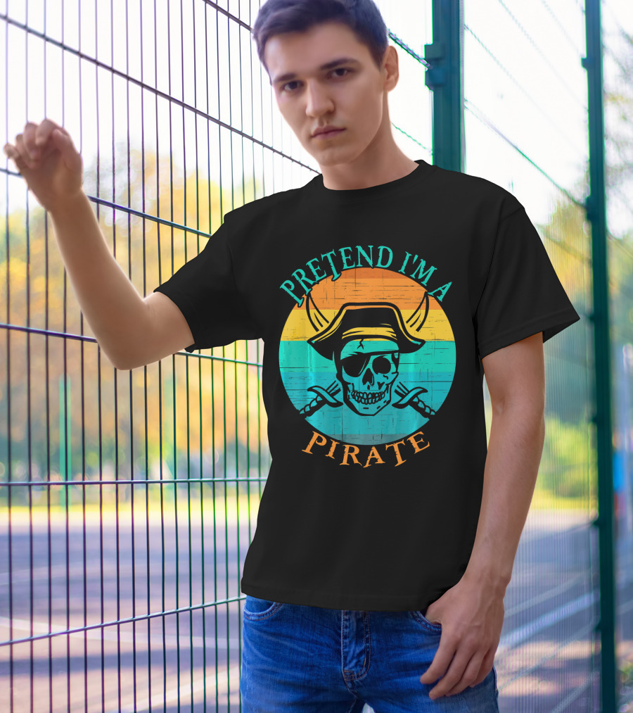 Pretend I'm A Pirate Skull With Crossed Swords And Sunset Background T-Shirt