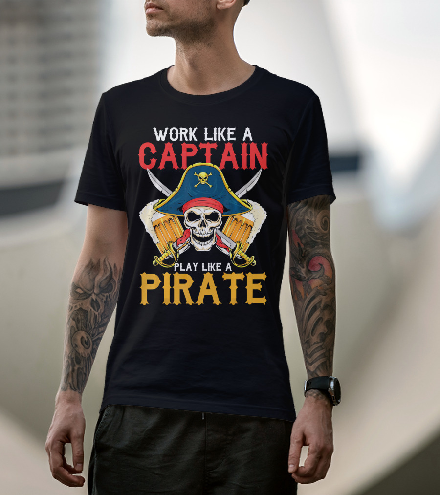 Work Like A Captain Play Like A Pirate Skull With Pirate Hat And Beers T-Shirt