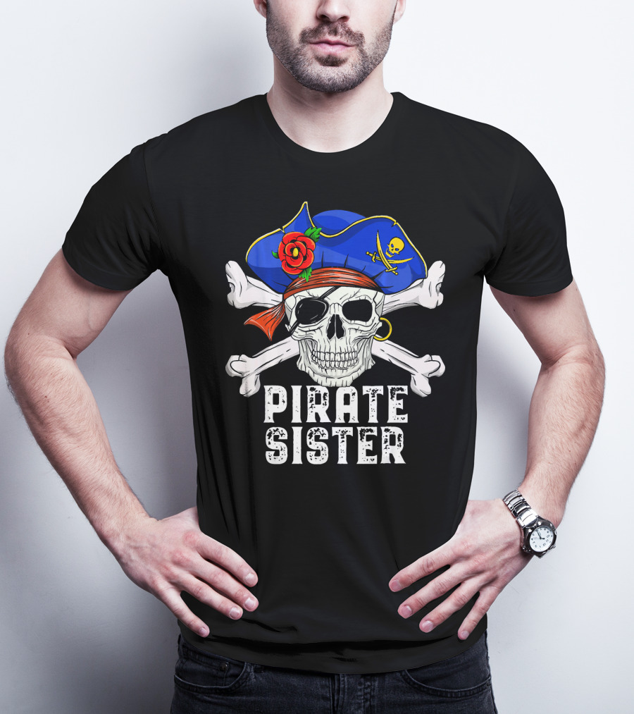 Pirate Sister Funny Skull Crossbones Hat T-Shirt