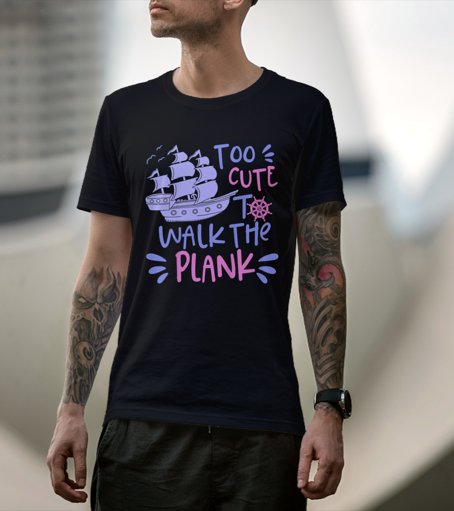 Too Cute To Walk The Plank Kids Pirate Party T-Shirt