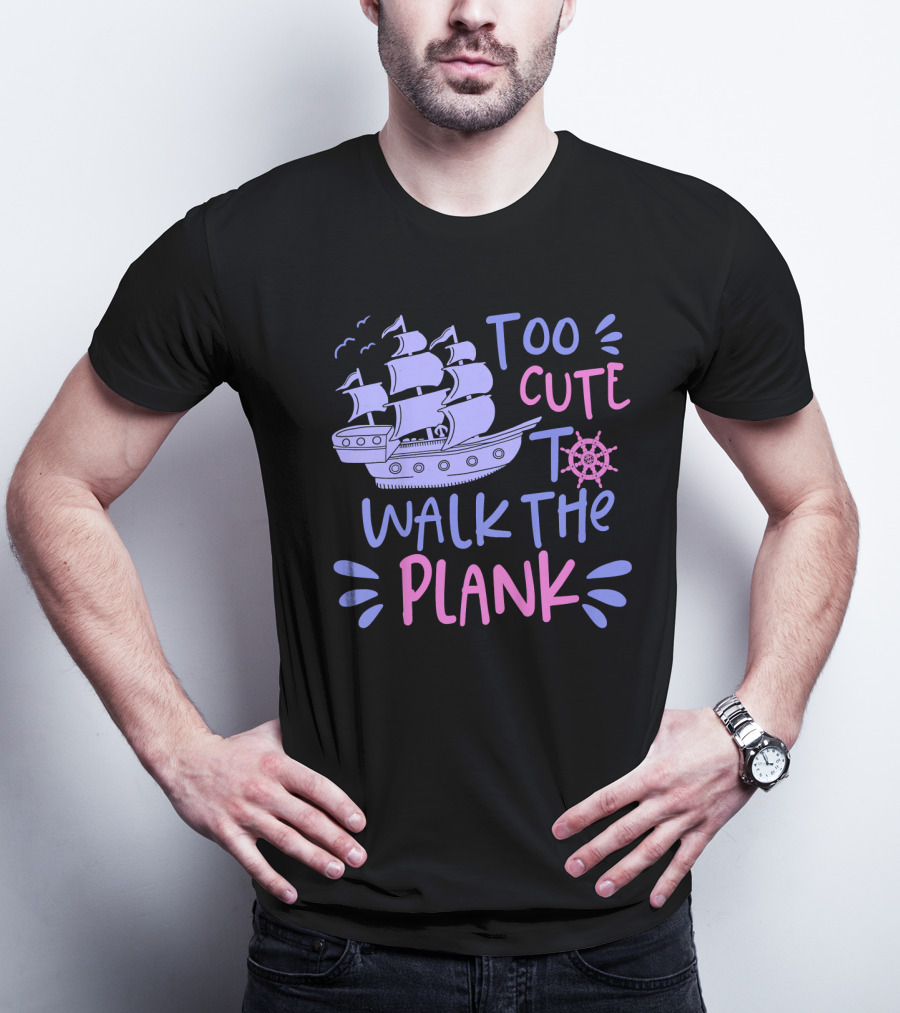Too Cute To Walk The Plank Kids Pirate Party T-Shirt