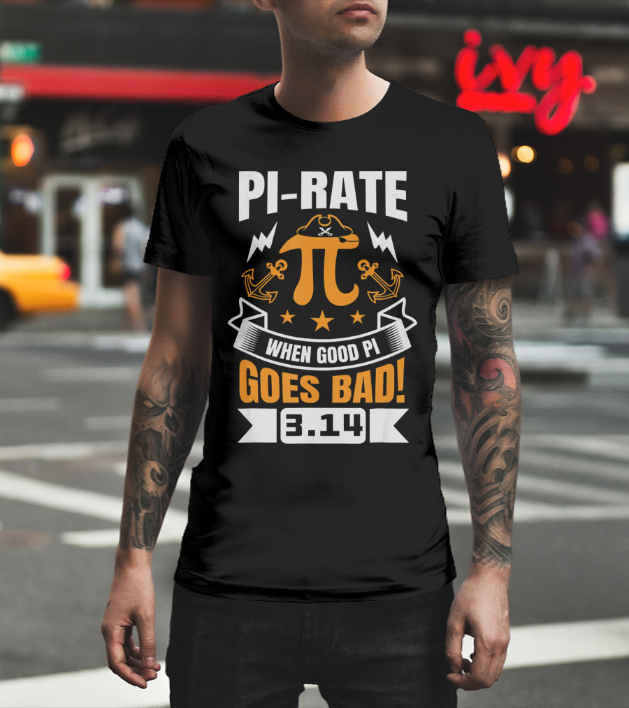 PI-RATE When Good Pi Goes Bad 3.14 Pirate Love Geek Ne T-Shirt