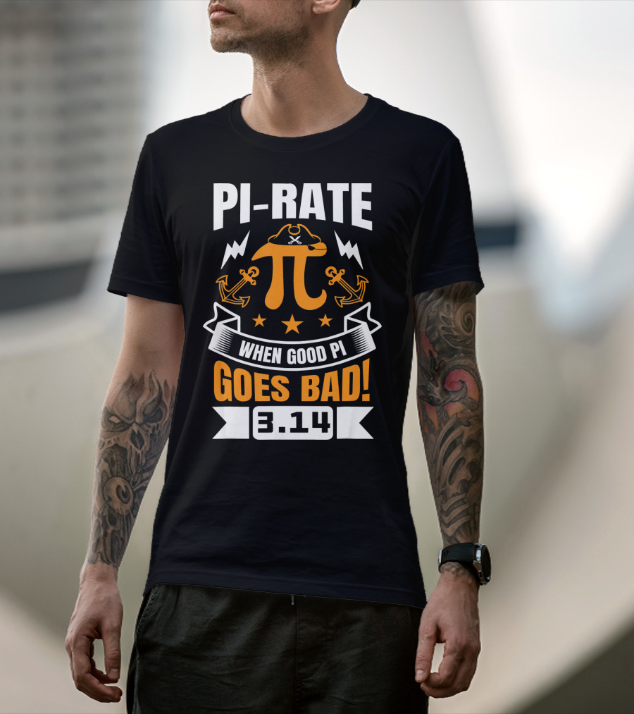 PI-RATE When Good Pi Goes Bad 3.14 Pirate Love Geek Ne T-Shirt