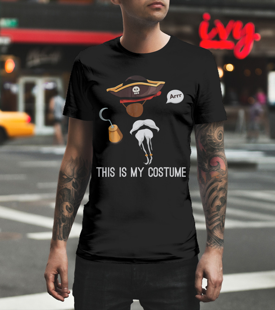This Is My Costume Pirate Hat Hook Arrr T-Shirt