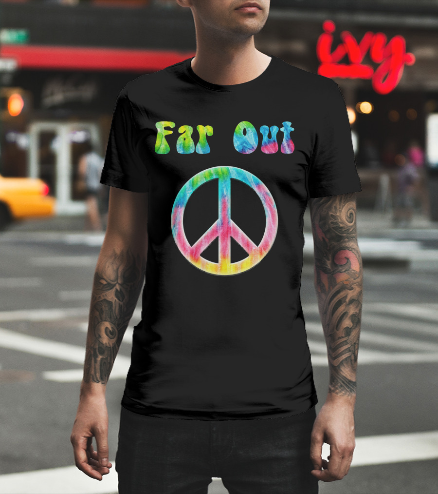 Far Out Peace Sign Retro 70s Vintage Tie Dye Hippie T-Shirt