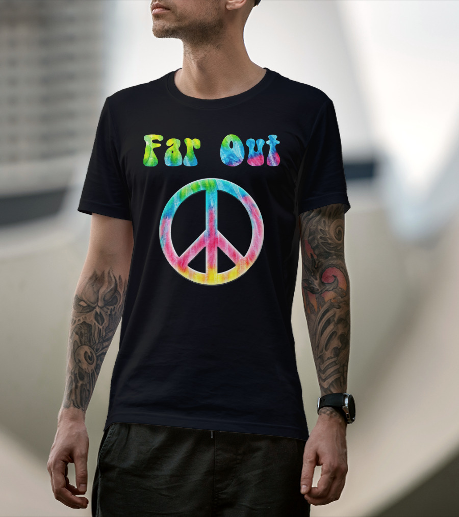 Far Out Peace Sign Retro 70s Vintage Tie Dye Hippie T-Shirt