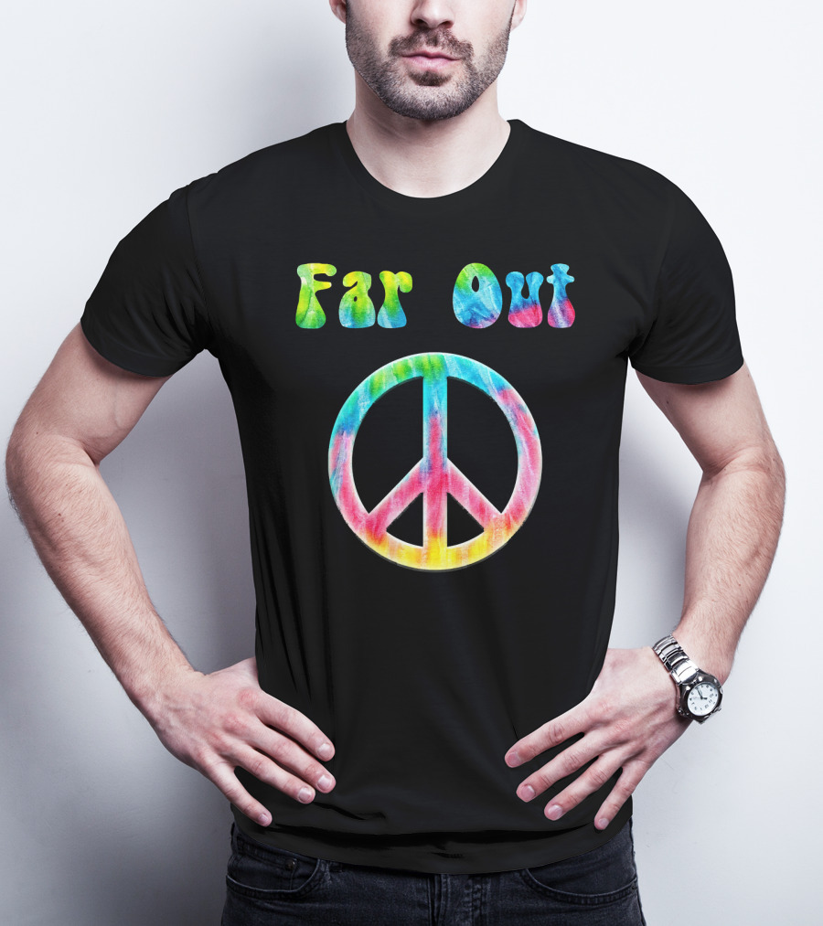 Far Out Peace Sign Retro 70s Vintage Tie Dye Hippie T-Shirt