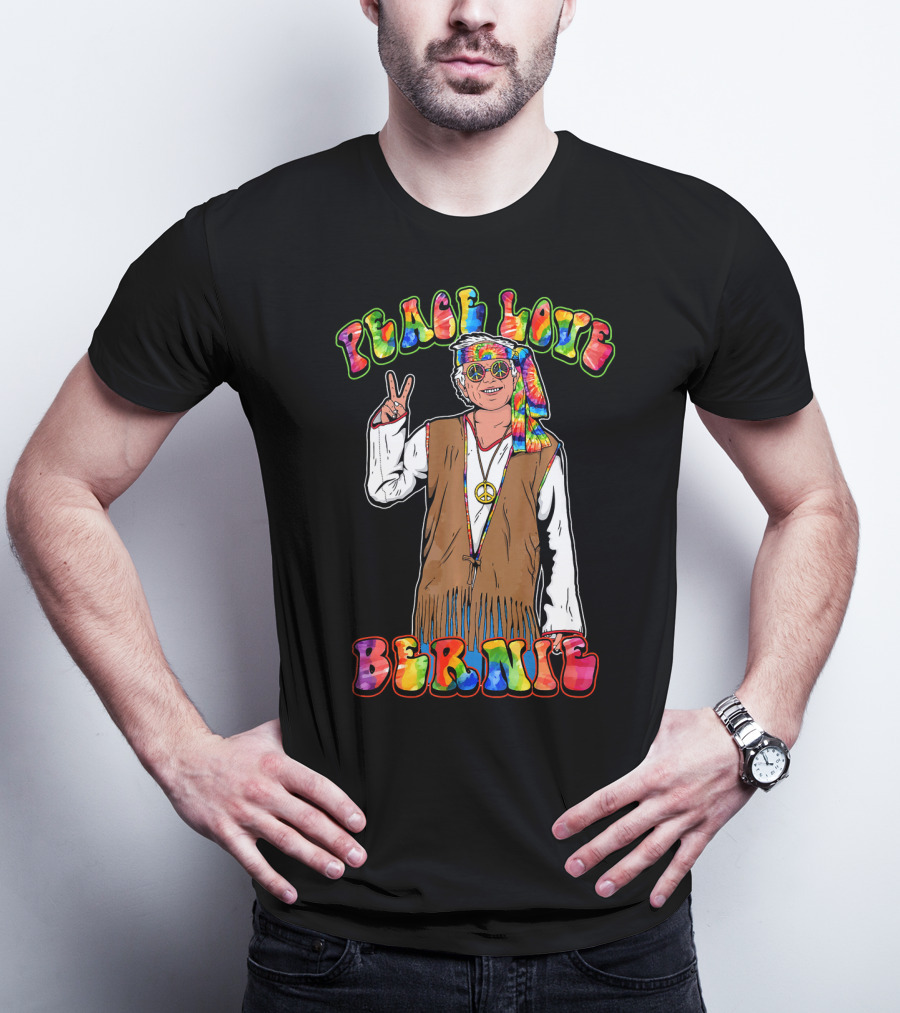 Peace Love Bernie Rainbow Hippie T-Shirt