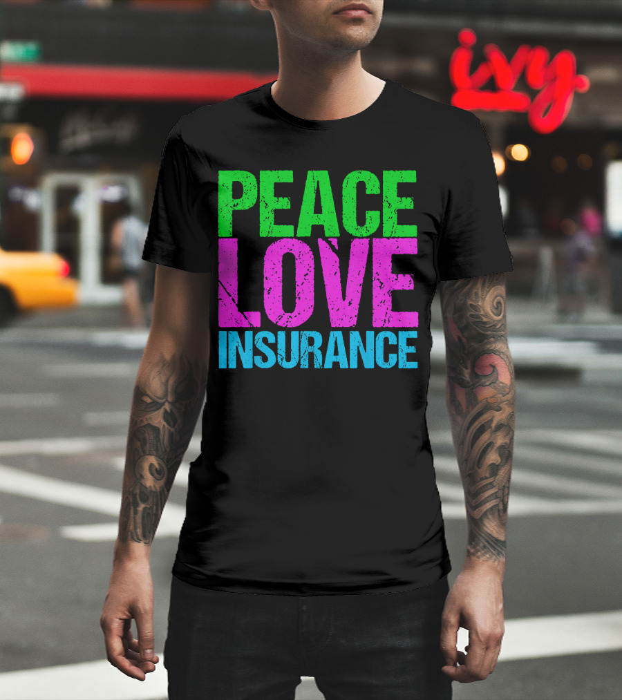 Peace Love Insurance Retro T-Shirt