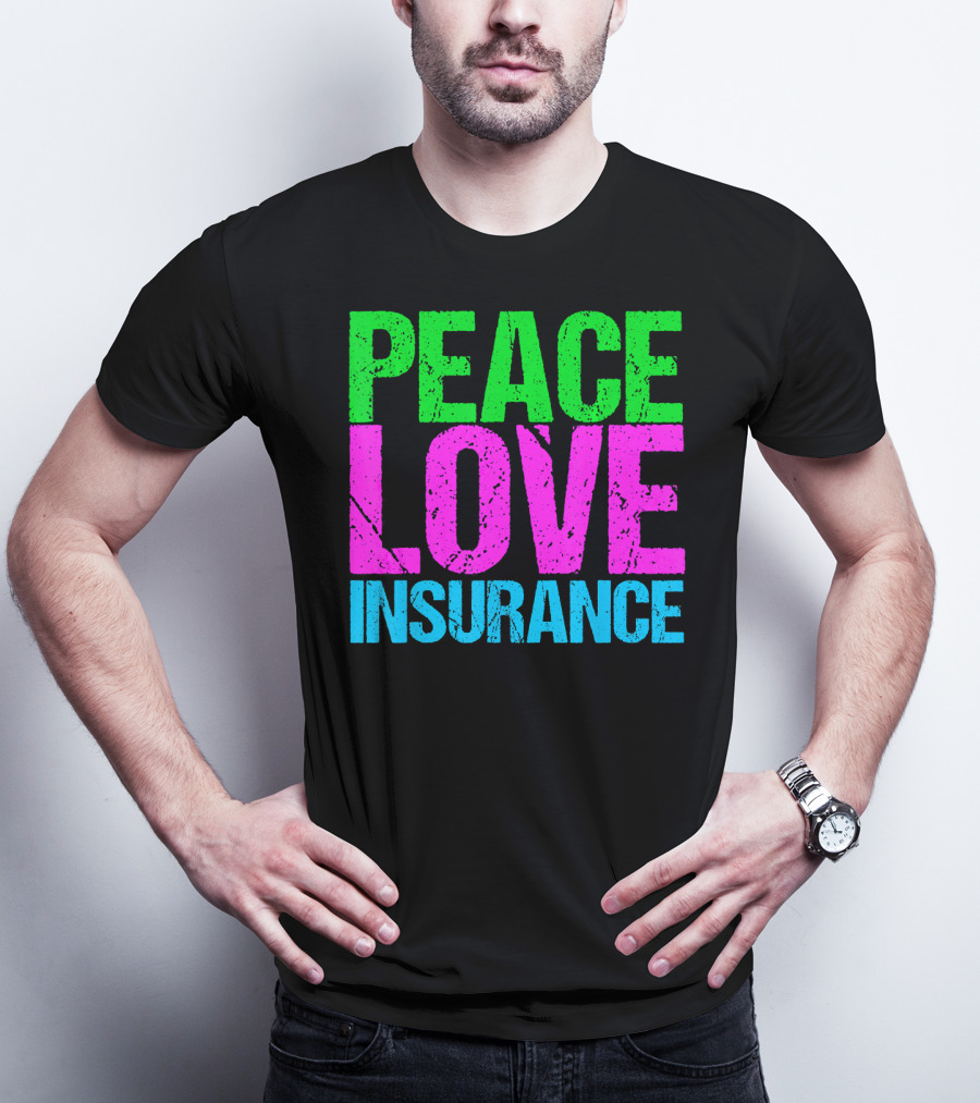 Peace Love Insurance Retro T-Shirt