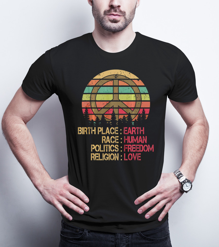 Birth Place Earth Race Human Politics Freedom Religion Love Peace Symbol Retro Sunset Forest T-Shirt