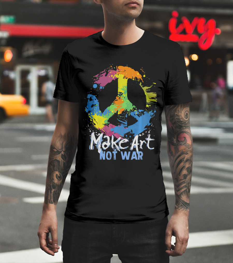 Make Art Not War Peace Symbol Colorful Splatter T-Shirt