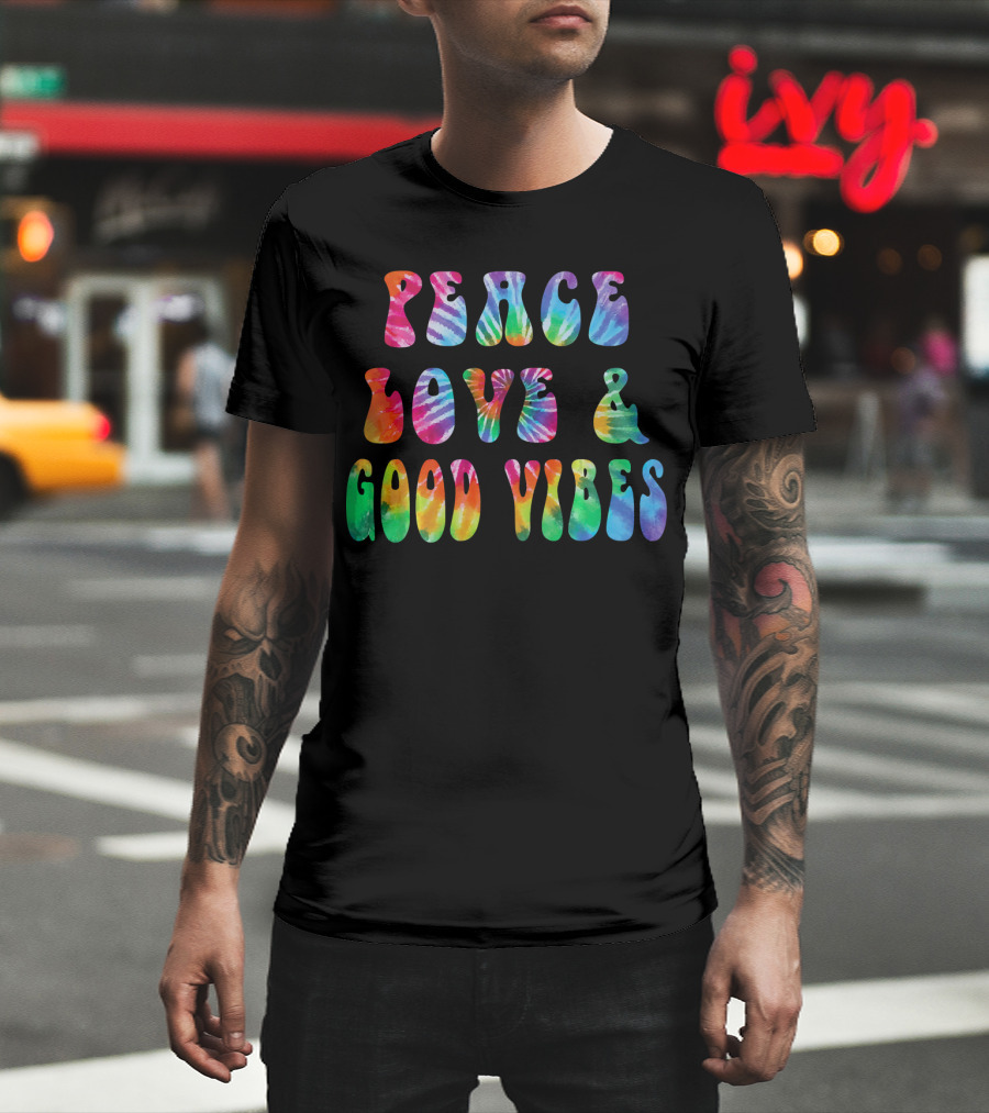 Peace Love And Good Vibes Tie Dye Cool Tye T-Shirt