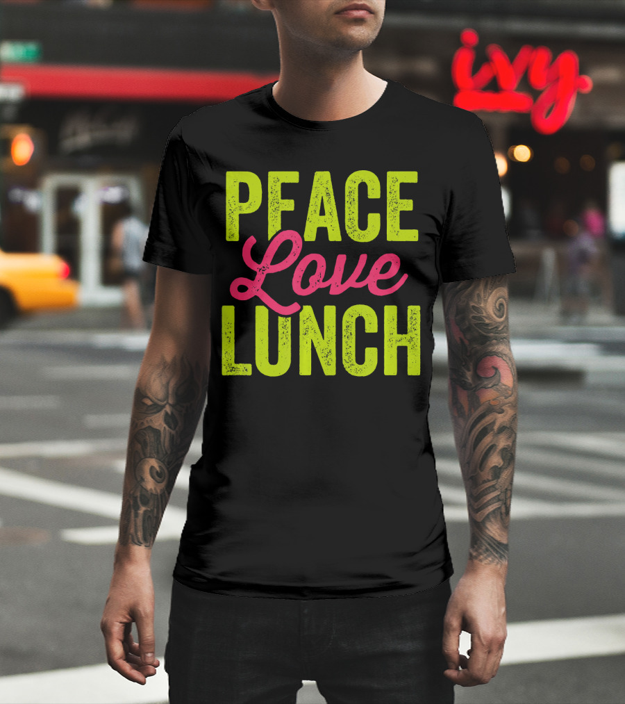 Peace Love Lunch Funny Lunch Lady T-Shirt