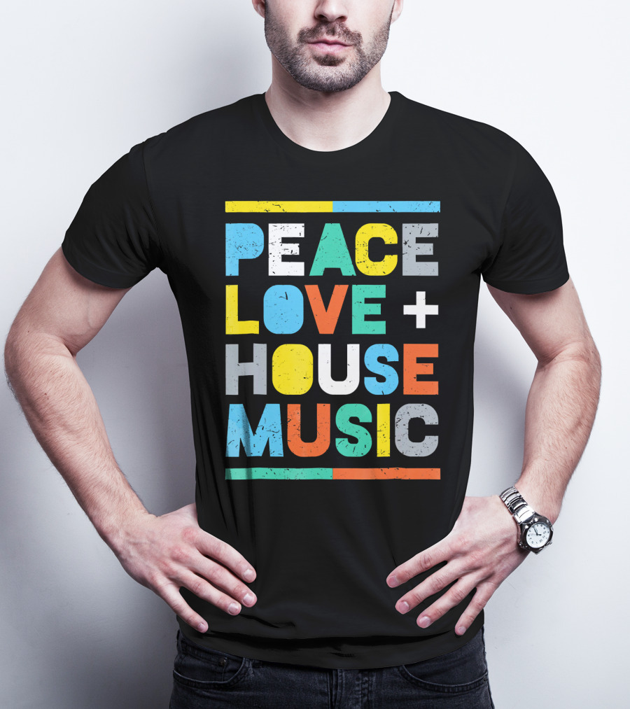 Peace Love House Music T-Shirt
