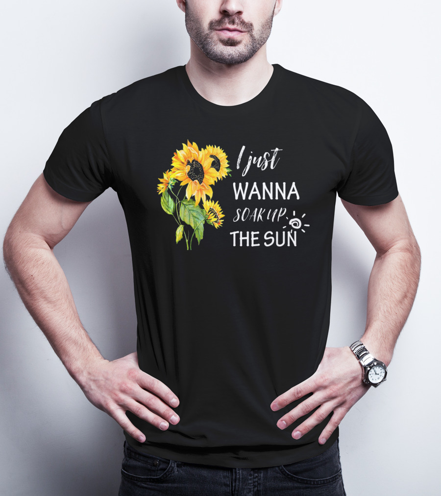 I Just Wanna Soak Up The Sunflowers Sun Pea T-Shirt