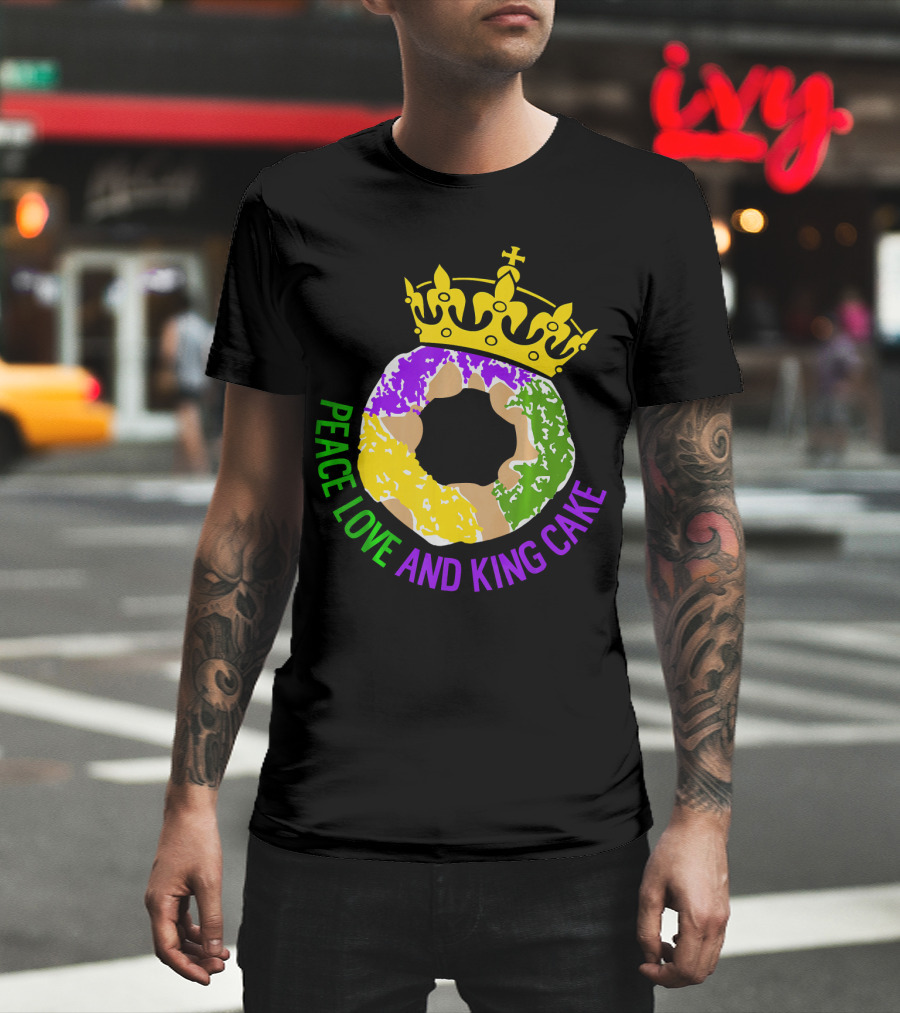 Peace Love And King Cake Mardi Gras New Orleans T-Shirt