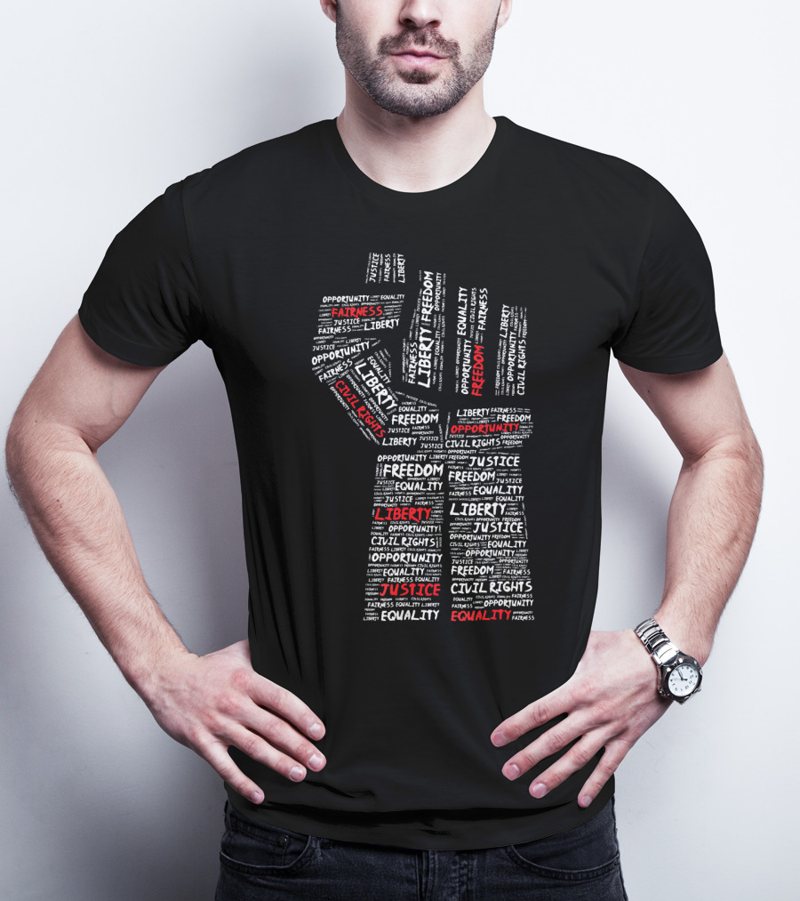 Civil Rights Power Fist Liberty Justice Equality Freedom Opportunity T-Shirt