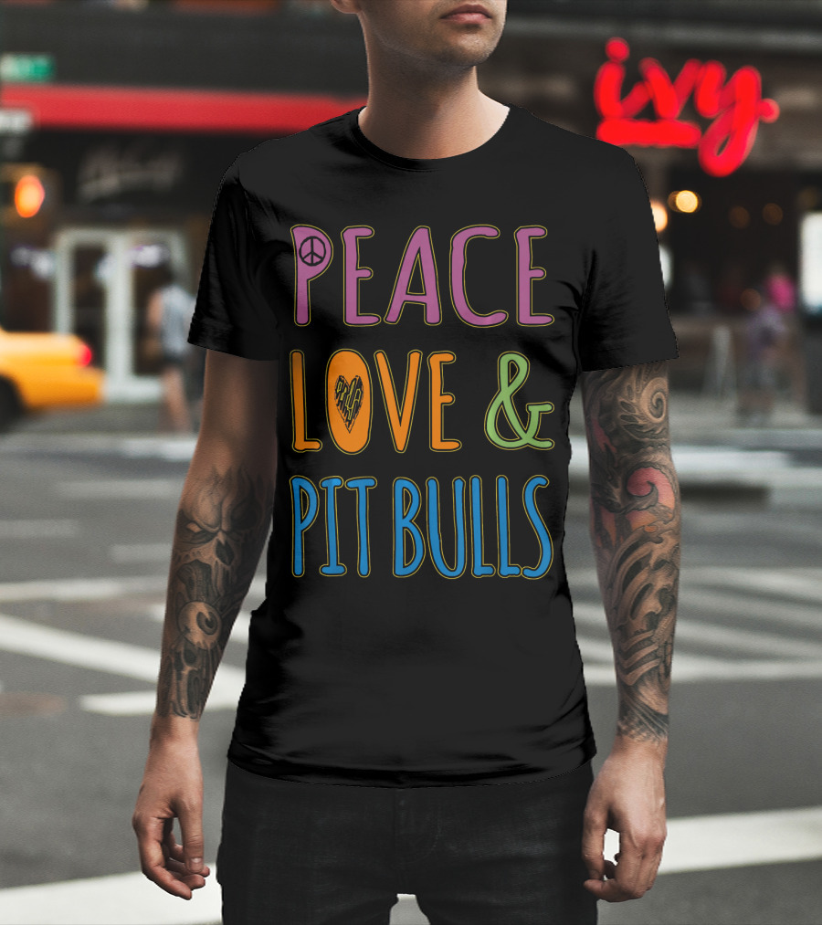 Peace Love And Pit Bulls T-Shirt