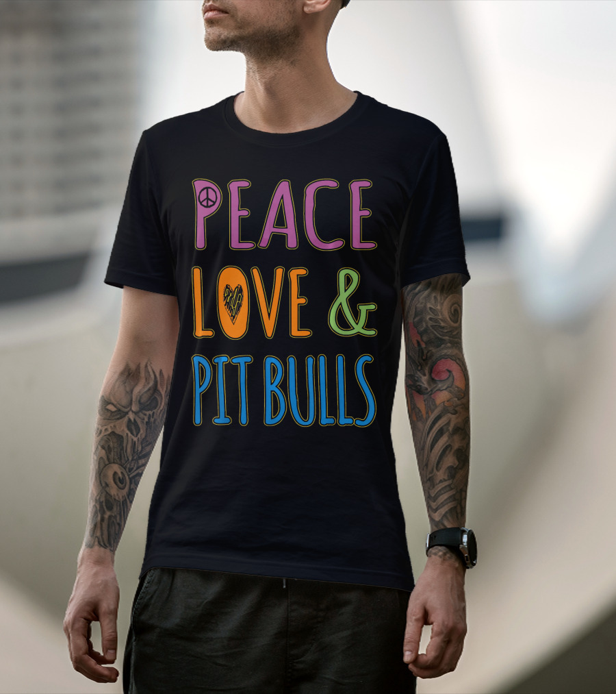 Peace Love And Pit Bulls T-Shirt