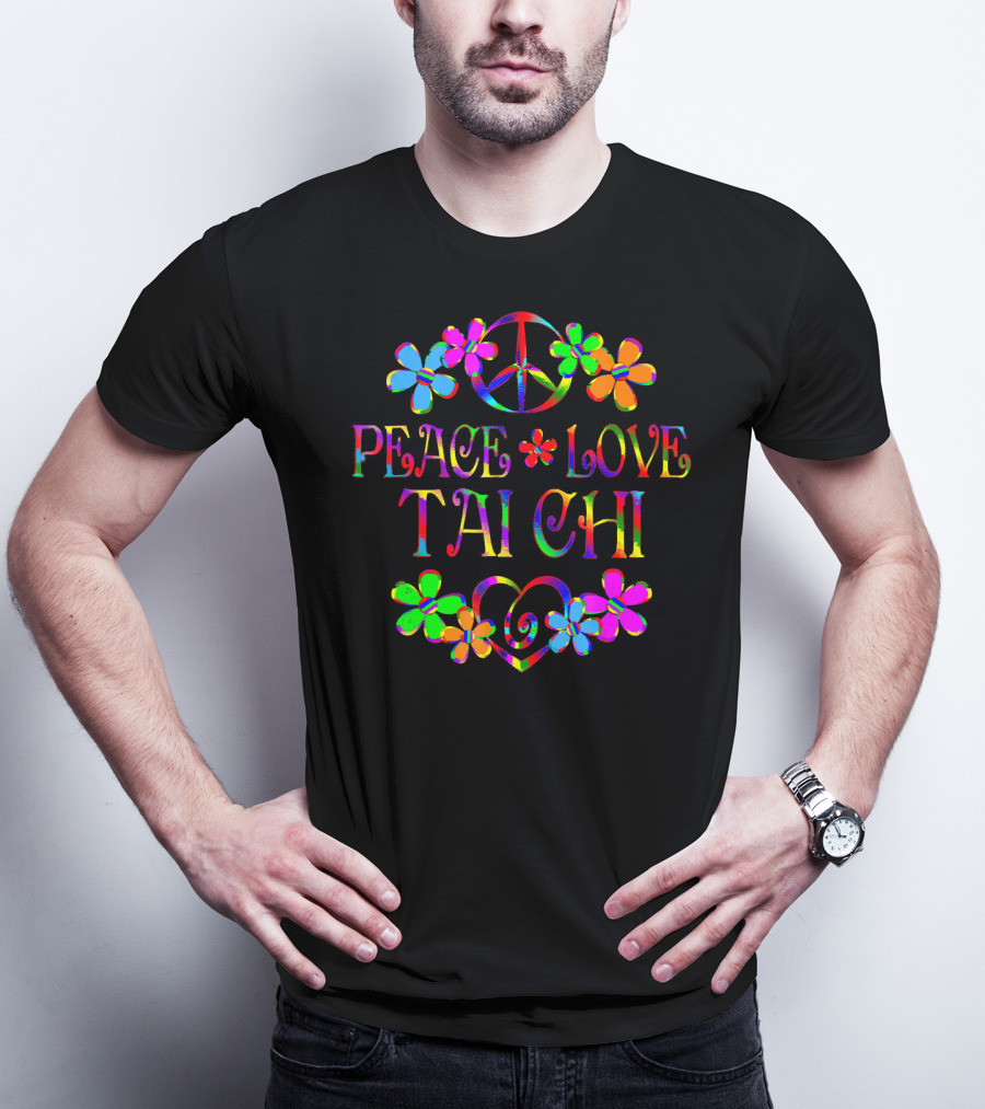 Peace Love Tai Chi Colorful Hippie Flowers T-Shirt