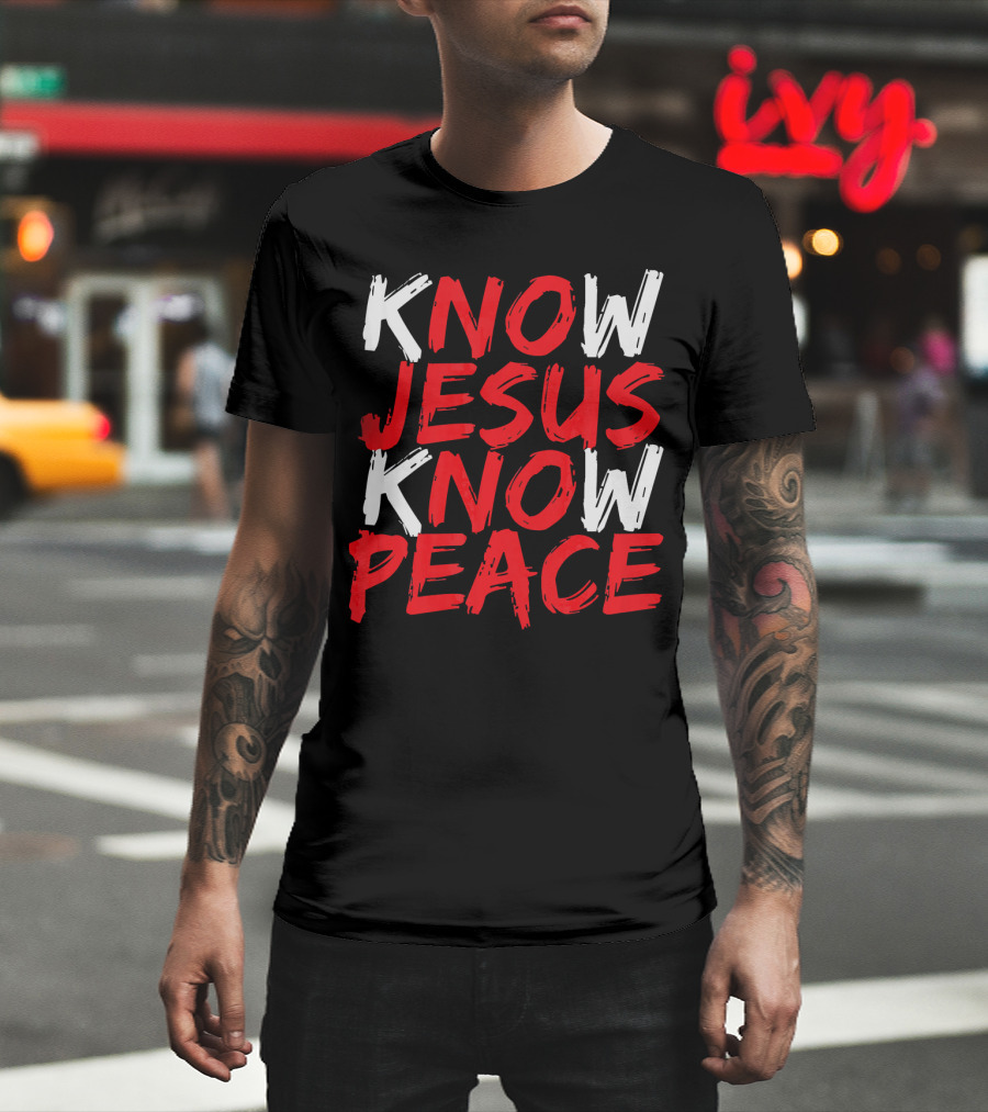 Know Jesus Know Peace Christian Bible Verse Scripture T-Shirt