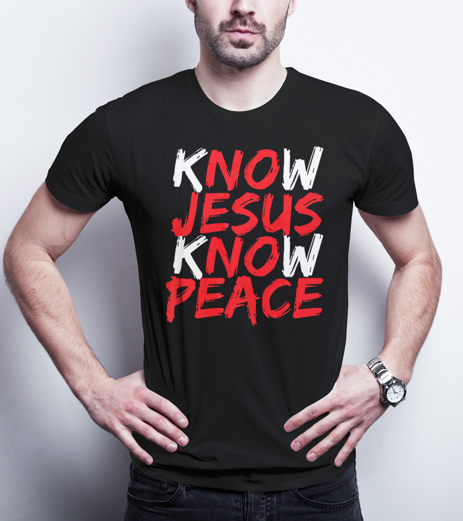 Know Jesus Know Peace Christian Bible Verse Scripture T-Shirt