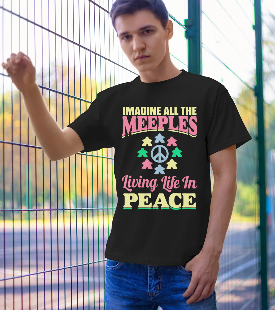 Imagine All The Meeples Living Life In Peace T-Shirt