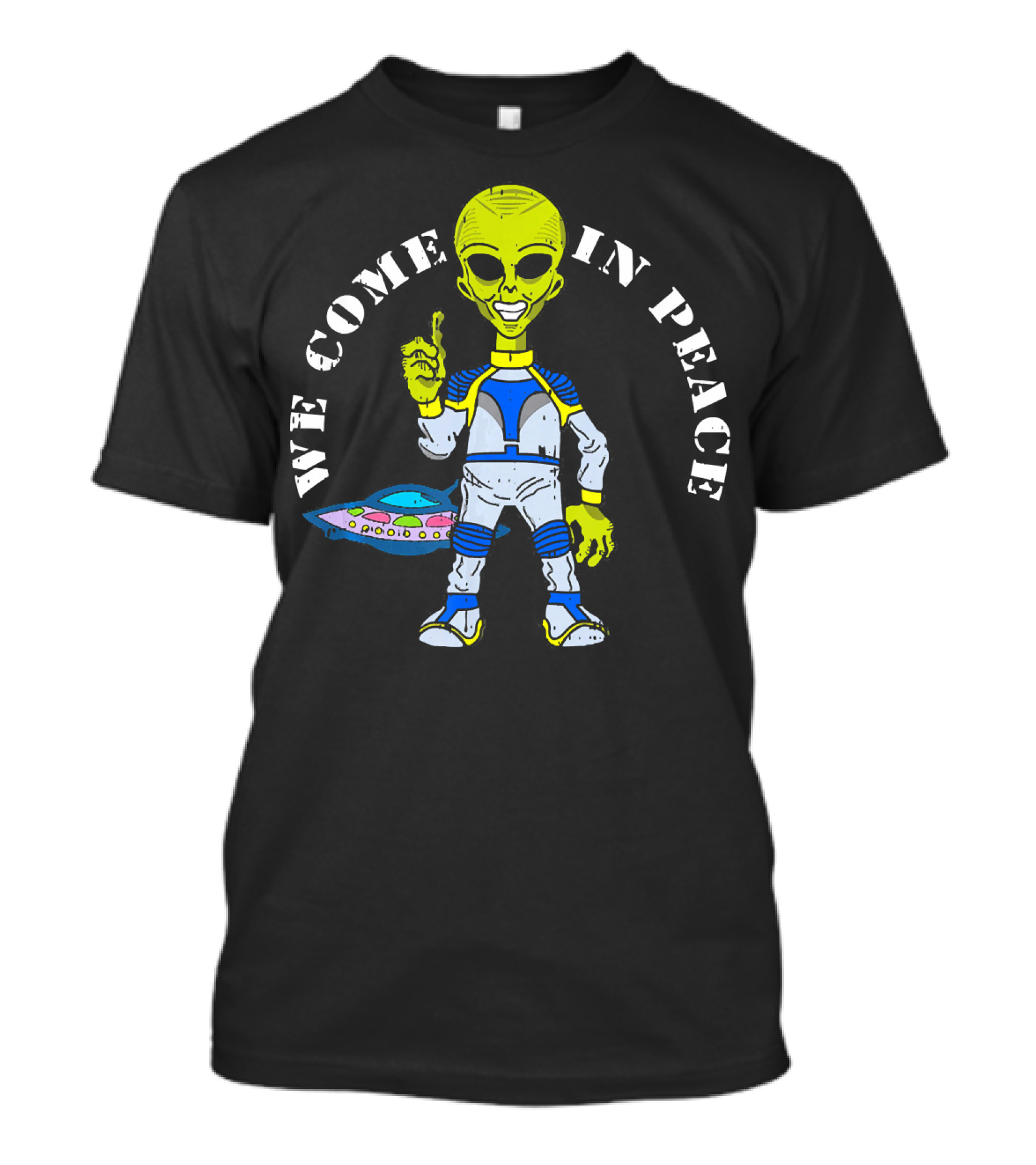 Area 51 Alien We Come In Peace Spaceship Lazy T-Shirt
