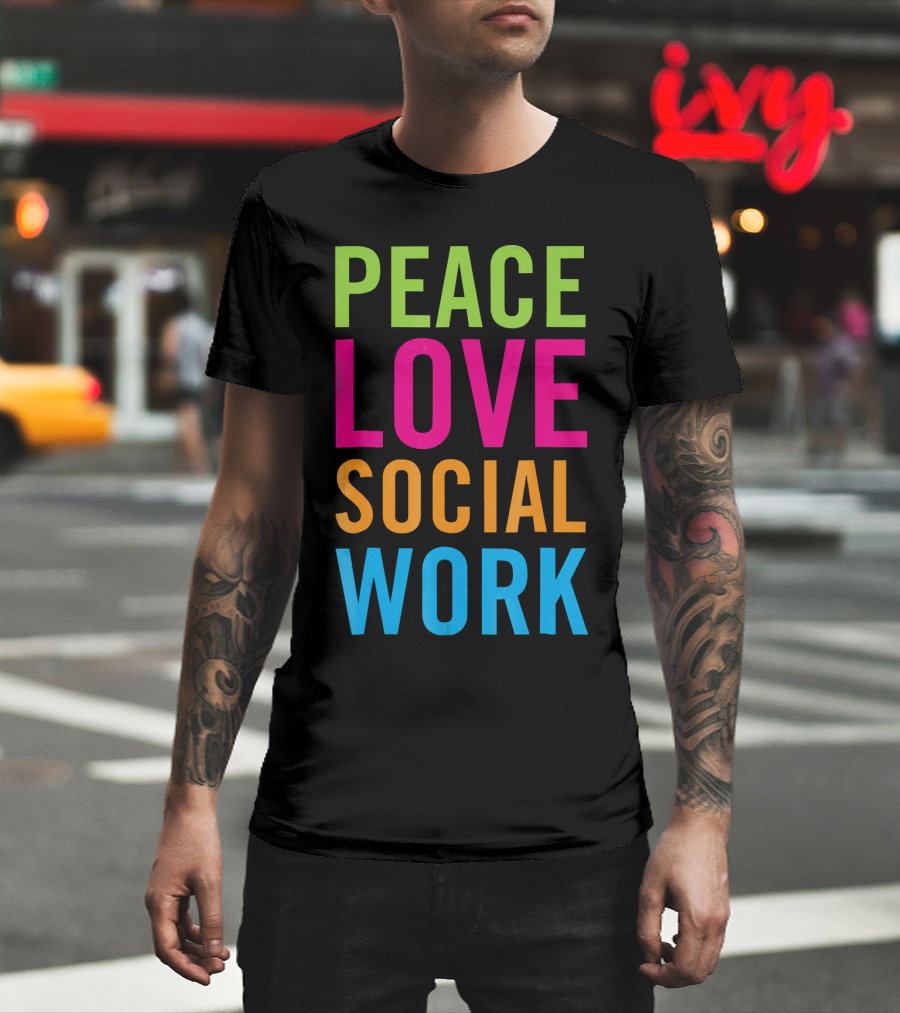 Peace Love Social Work Support Help Care T-Shirt