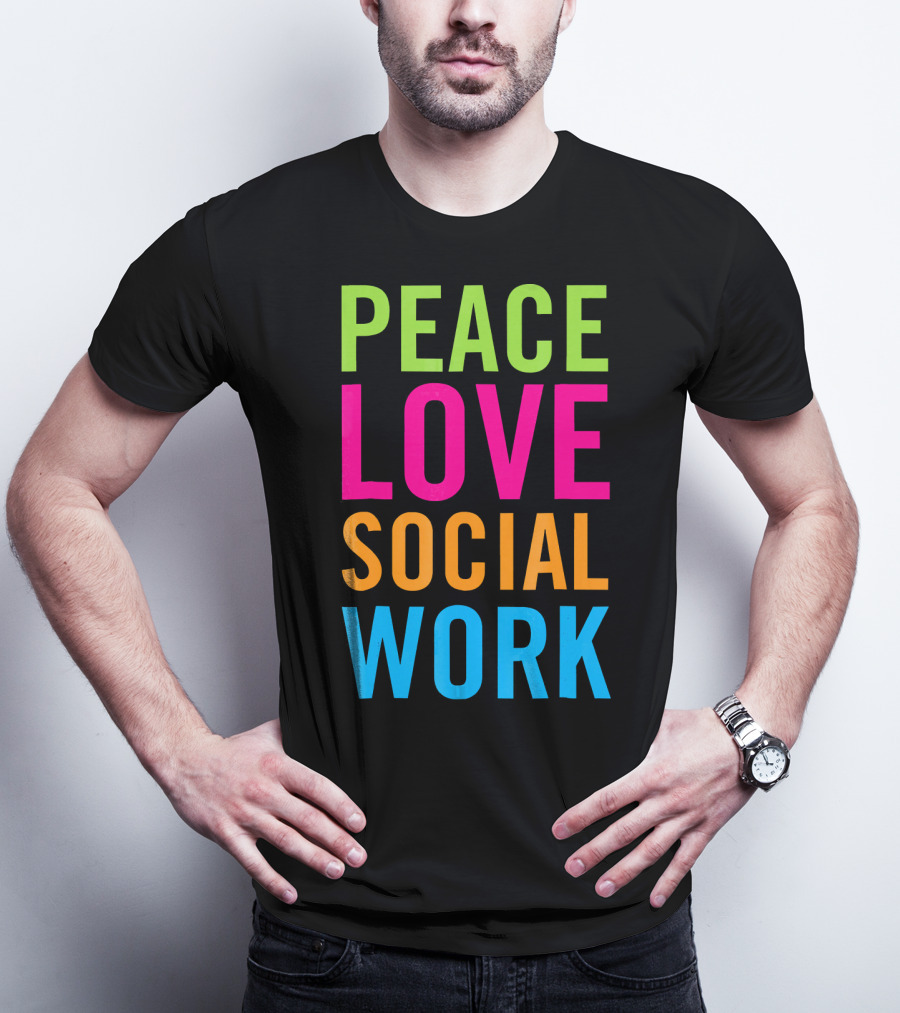 Peace Love Social Work Support Help Care T-Shirt
