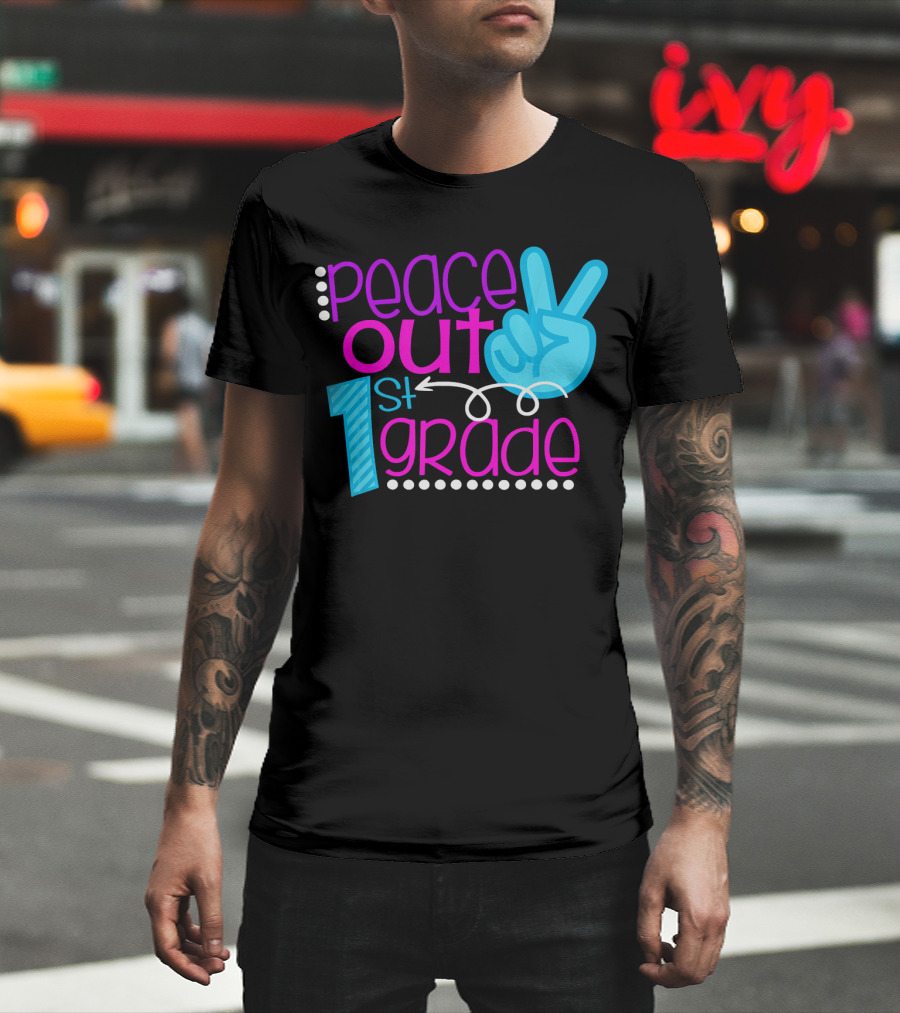 Peace Out 1st Grade First Day Of School T-Shirt