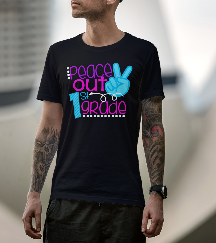 Peace Out 1st Grade First Day Of School T-Shirt