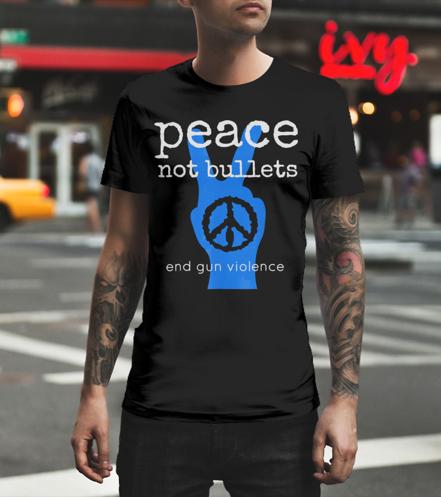 Peace Not Bullets End Gun Violence Peace Symbol Hand Gesture T-Shirt