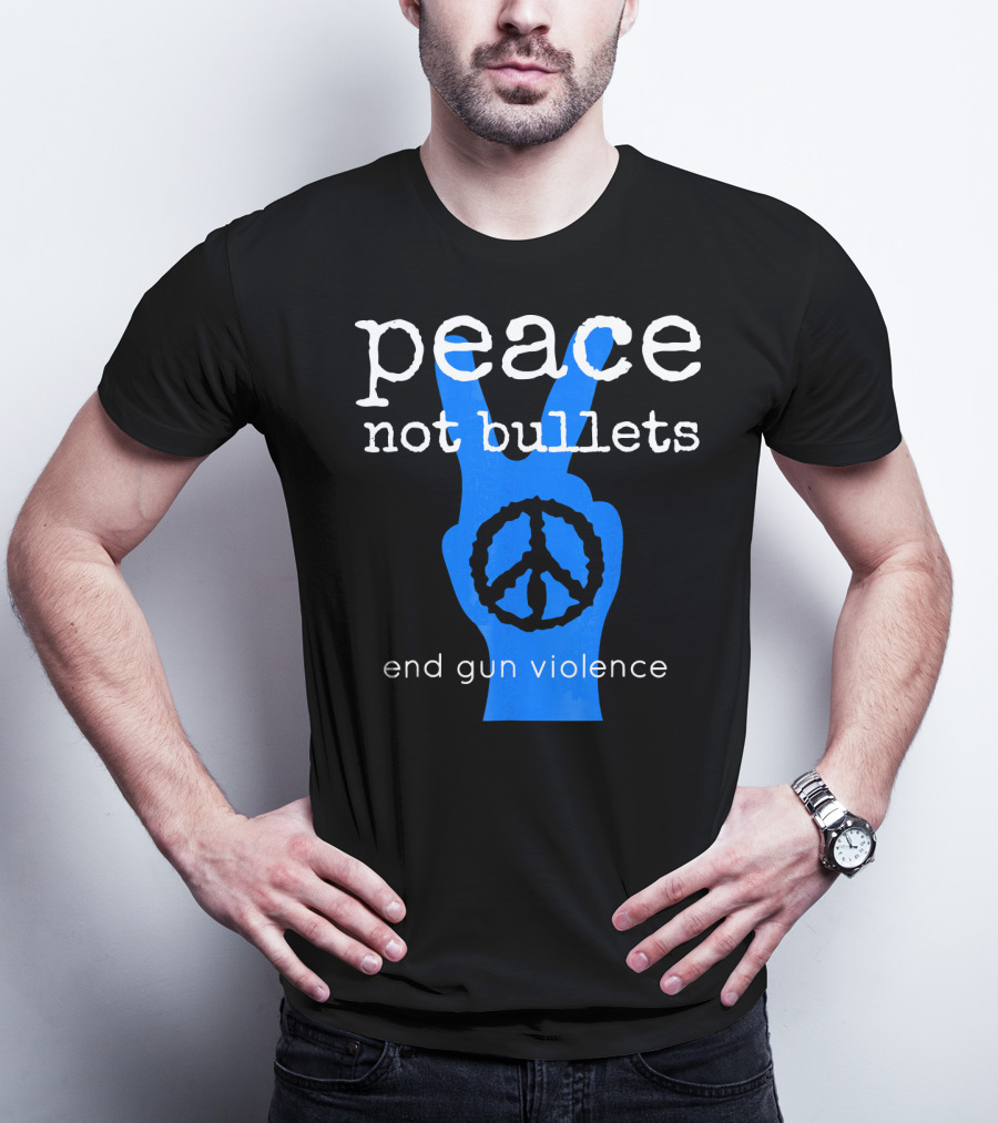 Peace Not Bullets End Gun Violence Peace Symbol Hand Gesture T-Shirt