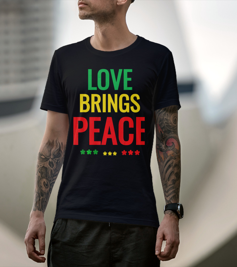 Love Brings Peace Rasta Good Vibe Reggae Colors T-Shirt