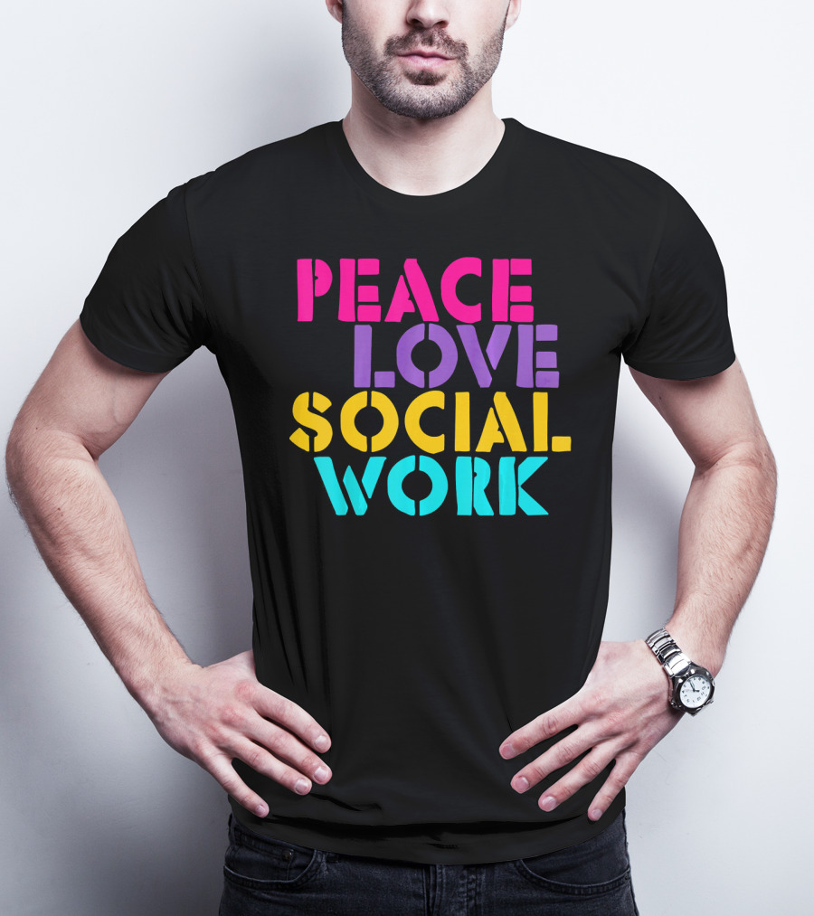Peace Love Social Work T-Shirt
