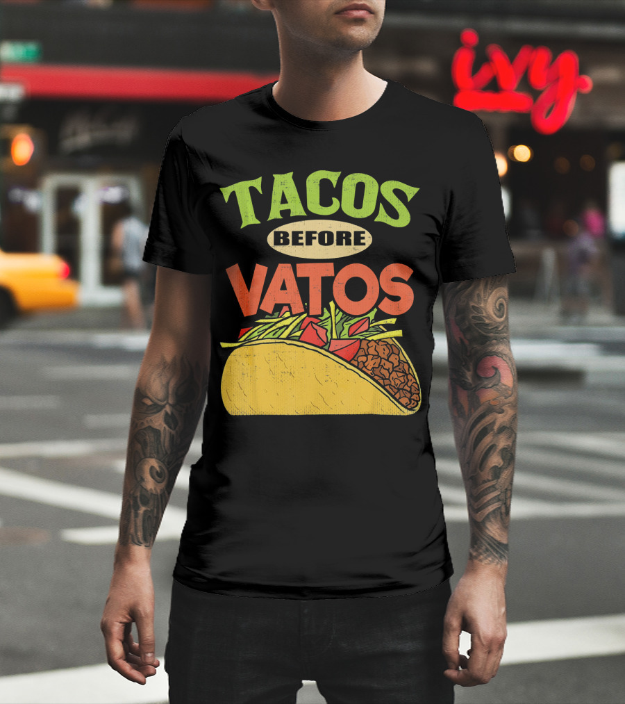 Tacos Before Vatos Funny Taco T-Shirt